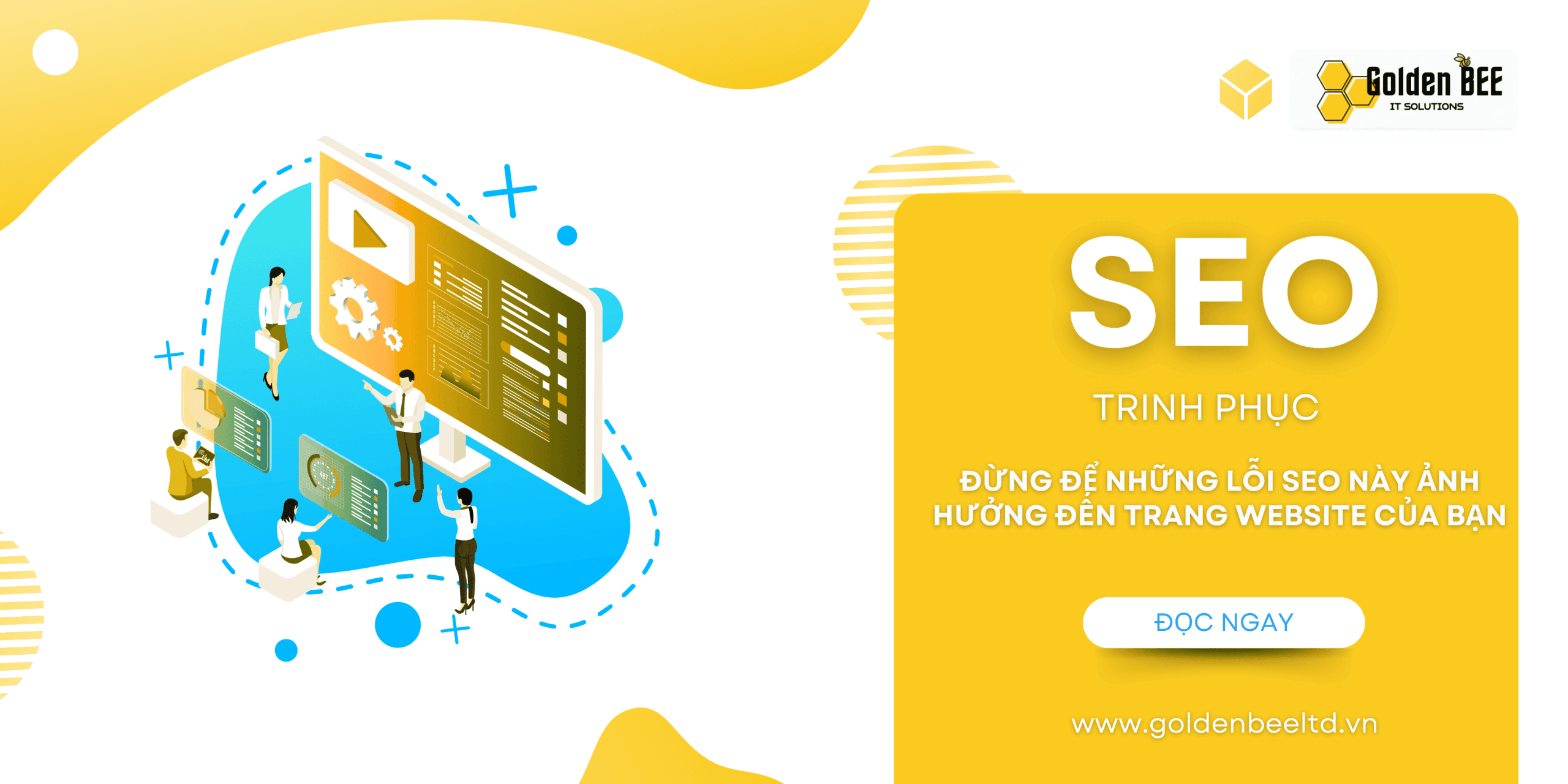 10 Lỗi SEO Thường Gặp và Cách Khắc Phục Hiệu Quả 2025 | Golden Bee | Golden Bee